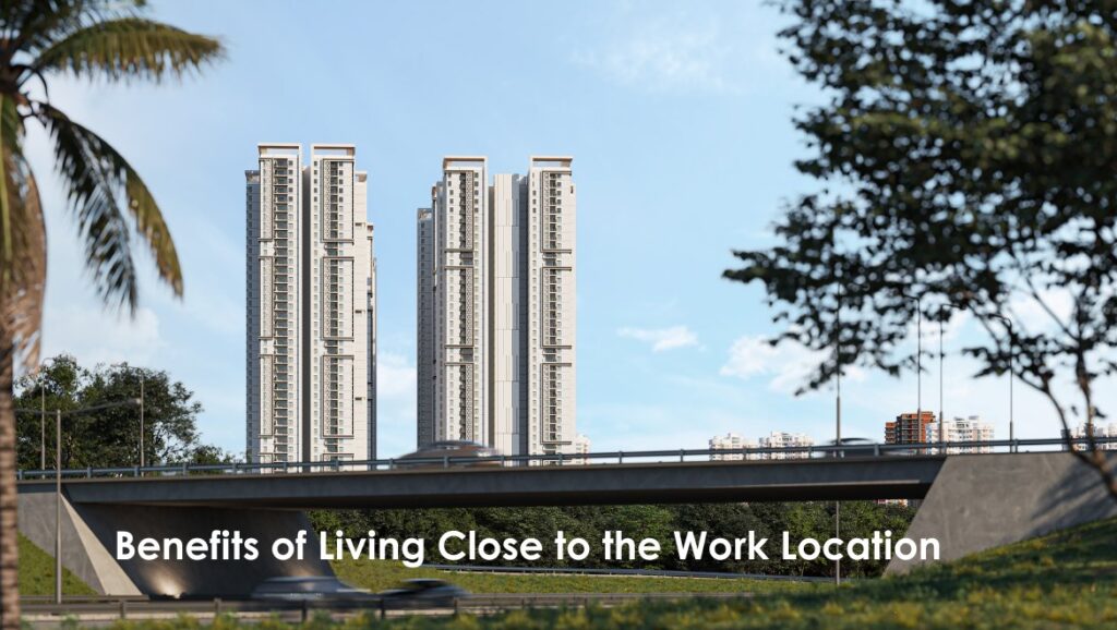 Benefits of Living Close to the Work Location | Vasavi Atlantis